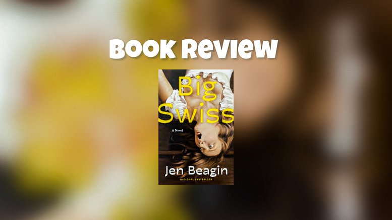 Big Swiss by Jen Beagin - Verayea