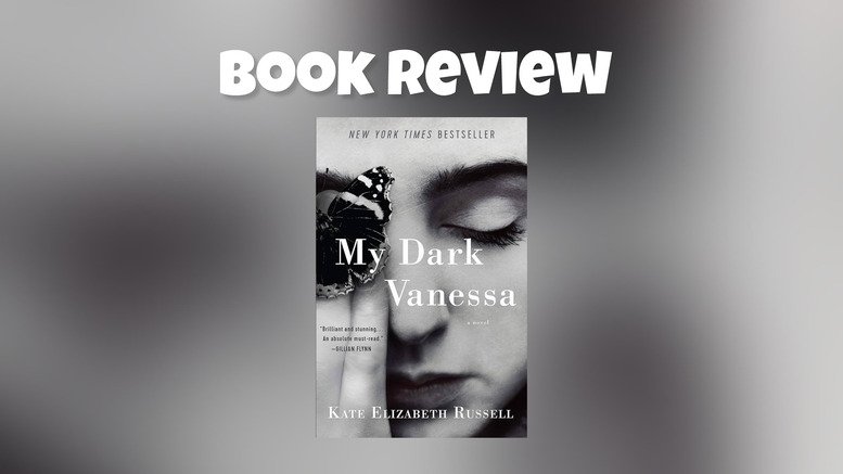 My Dark Vanessa by Kate Elizabeth Russell Book Review - Verayea