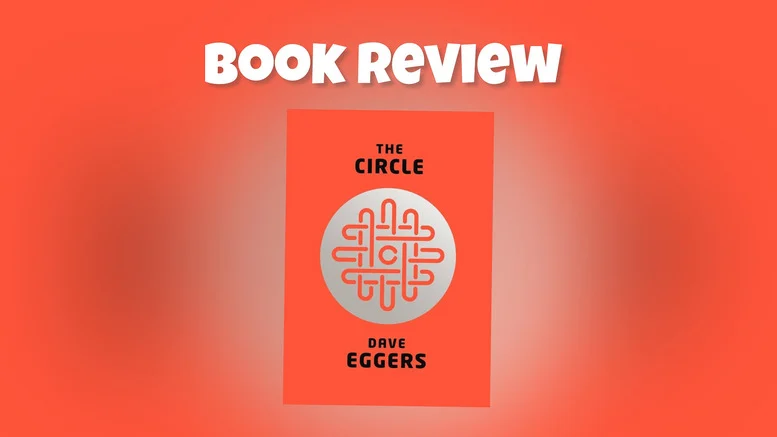 The Circle by Dave Eggers - Verayea
