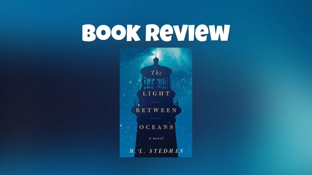The Light Between Oceans by M.L. Stedman Book Review - Verayea